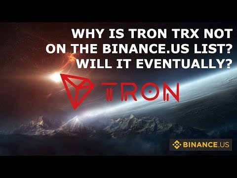 WHY IS TRON TRX NOT ON THE BINANCE.US LIST? WILL IT EVENTUALLY? | Coin ...